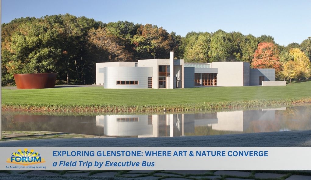 Exploring Glenstone: Where Art and Nature Converge - Chesapeake Forum